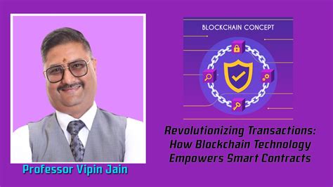 revolutionizing transactions how blockchain technology empowers smart