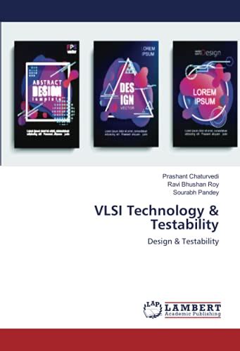 VLSI Technology Testability Design Testability By Prashant Chaturvedi Goodreads
