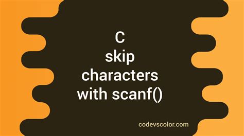 How To Skip Characters With Scanf In C Codevscolor