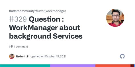 question workmanager about background services · issue 329 · fluttercommunity flutter