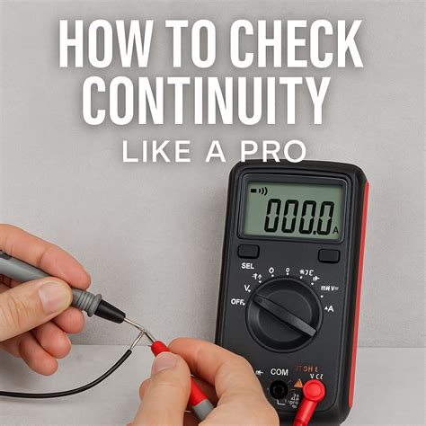 How To Check Continuity Like A Pro Using A Multimeter Bsidemeter