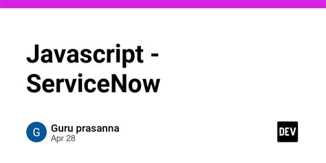 Javascript Servicenow Dev Community