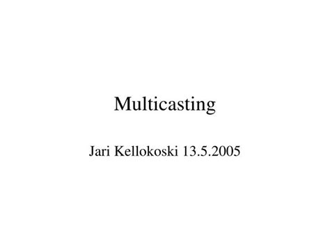 Ppt Multicasting Powerpoint Presentation Free Download Id5867699