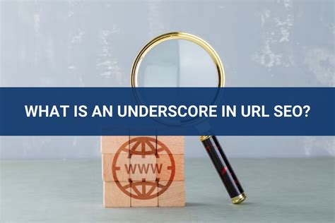 Underscore In Url Seo The Definition And Impact Ycc Marketer