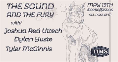 The Sound And The Fury Joshua Red Uttech Dylan Yuste Tyler Mcginnis Tims Tavern