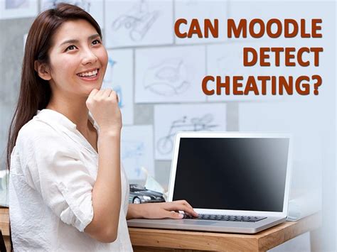 Can Moodle Detect Cheating Copy Pasting And Multi Tabbing