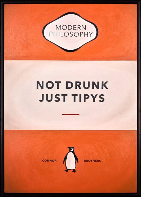 Not Drunk Just Tipys Orange The Connor Brothers Clarendon Fine Art