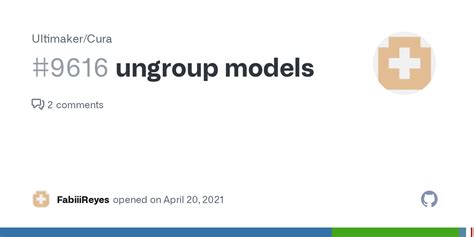 Ungroup Models · Issue 9616 · Ultimakercura · Github