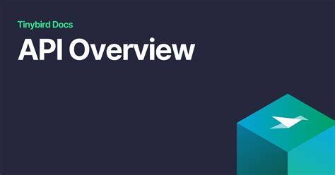 api overview · tinybird docs