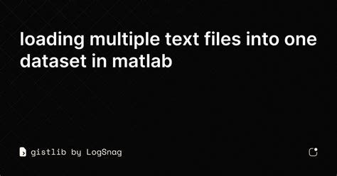 Gistlib Loading Multiple Text Files Into One Dataset In Matlab