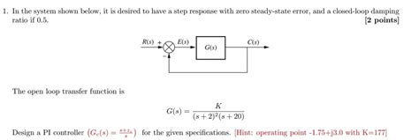 In The System Shown Below It Is Desired To Have A Chegg