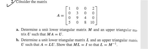 Solved 2 Consider The Matrix 10 0 21 0810」 A Determine A