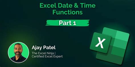 Excel Date And Time Functions Part 1 Ajay Patel 13 Comments