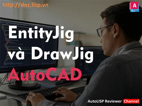 Autolisp Reviewer Jig Là Gì Cơ Bản Về Jig Trong Autocad Autocad Dotnet