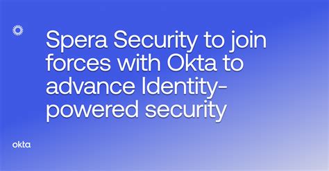Spera Security To Join Forces With Okta To Advance Identity Powered