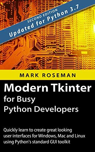 Buy Modern Tkinter For Busy Python Developers Quickly Learn To Create Great Looking User