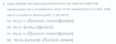 solved 6 state whether the following wavefunctions are