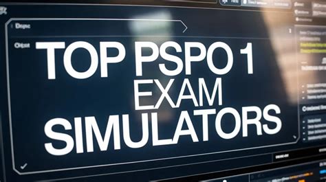 Top Pspo 1 Exam Simulators For 2025 The Best Pspo 1 Practice Tests To Pass Your Exam