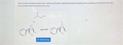 Add Curved Arrow S To Draw Step 1 Of The Mechanism Chegg Com