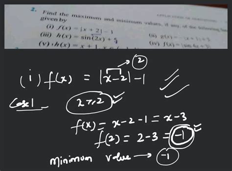 2 find the maximum and minimum values is given by i f x ∣x 2∣−1 iii
