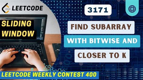 3171 Find Subarray With Bitwise And Closest To K Sliding Window Youtube