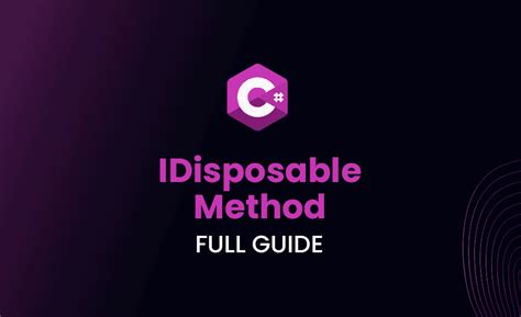 C Idisposable Method Full Guide 2024