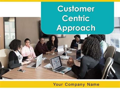 Customer Centric Approach Powerpoint Presentation Slides Presentation Graphics Presentation