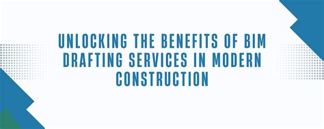 Top Benefits Of Bim Drafting Services In Construction
