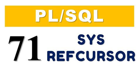 Plsql Tutorial 71 Plsql Sysrefcursor In Oracle Database By Manish