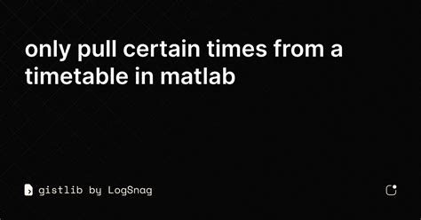 Gistlib Only Pull Certain Times From A Timetable In Matlab