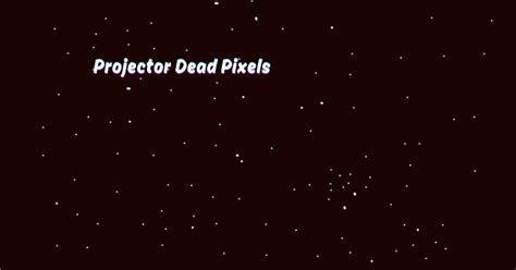 Projector Dead Pixels