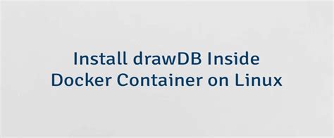 Install Drawdb Inside Docker Container On Linux Lindevs