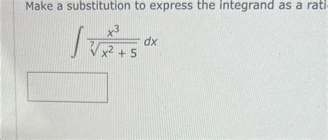 Solved Make A Substitution To Express The Integrand As A