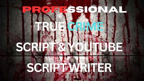Write Youtube Script True Crime Script Scriptwriting True Crime