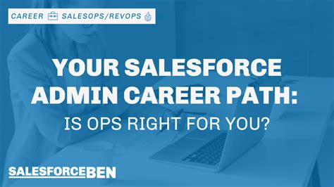 Your Salesforce Admin Career Path Is Ops Right For You Salesforce Ben