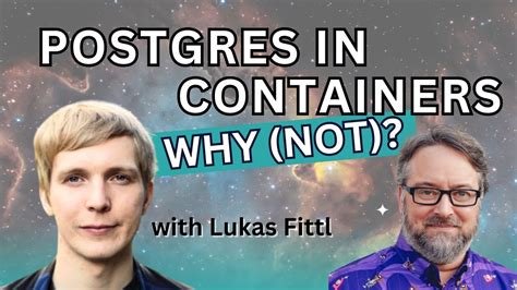 Postgres In Containers Why Not Stream 254 Youtube