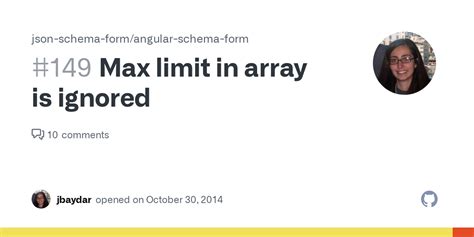 Max Limit In Array Is Ignored Issue Json Schema Form Angular Schema Form GitHub