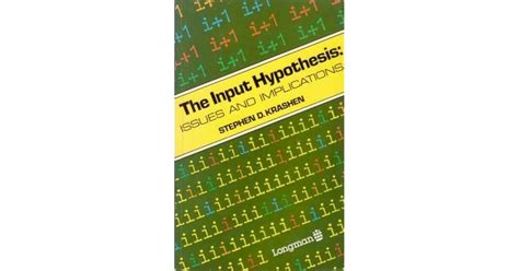 The Input Hypothesis Issues And Implications By Stephen D Krashen