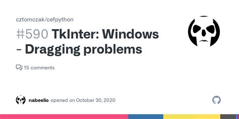 Tkinter Windows Dragging Problems · Issue 590 · Cztomczak Cefpython · Github