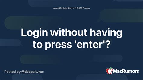 Login Without Having To Press Enter Macrumors Forums