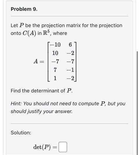 Solved Let P Be The Projection Matrix For The Projection