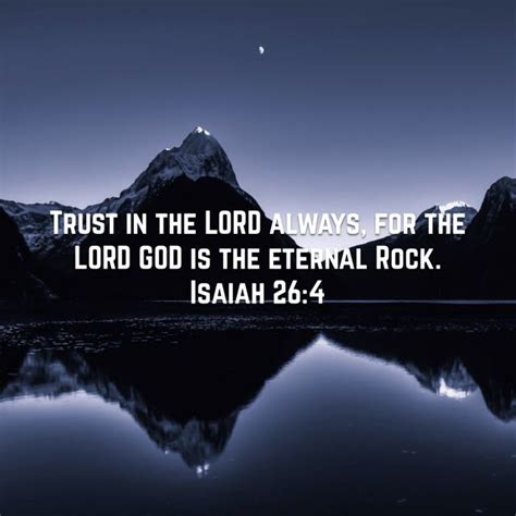 Isaiah 26 4 Trust In The Lord Always For The Lord God Is The Eternal