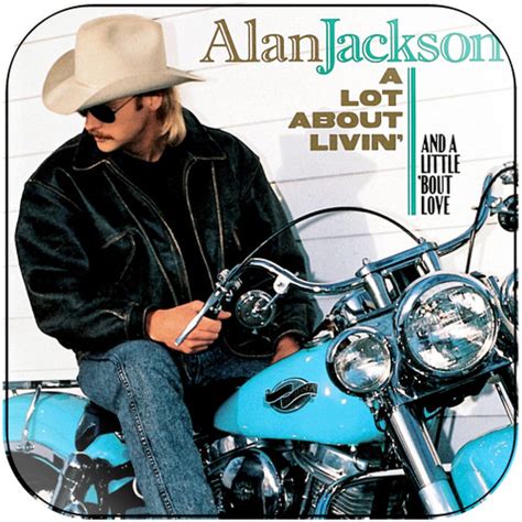 Alan Jackson A Lot About Livin And A Little Bout Love 2 Album Cover Sticker