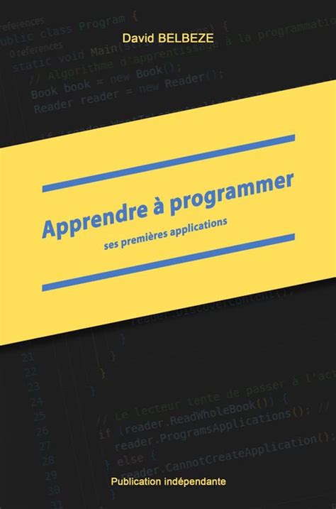 Apprendre à Programmer Ses Premières Applications Ebook David Belbeze Bol
