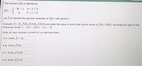 Solved The Function F T Is Defined By F T 3t 1 0 Chegg Com