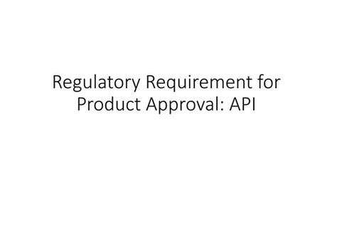 Regulatory Requirements For Drug Approval Pptx