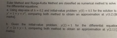 Solved Euler Method And Runge Kutta Method Are Classified As