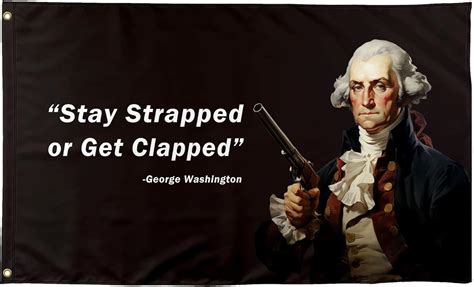 Takurpik Stay Strapped Or Get Clapped Funny Quote Flags