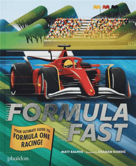 Formula Fast Your Ultimate Guide To Formula One Racing Book Review