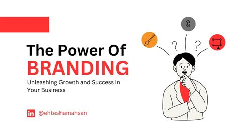 The Power Of Branding Unleashing Growth And Success In Your Business